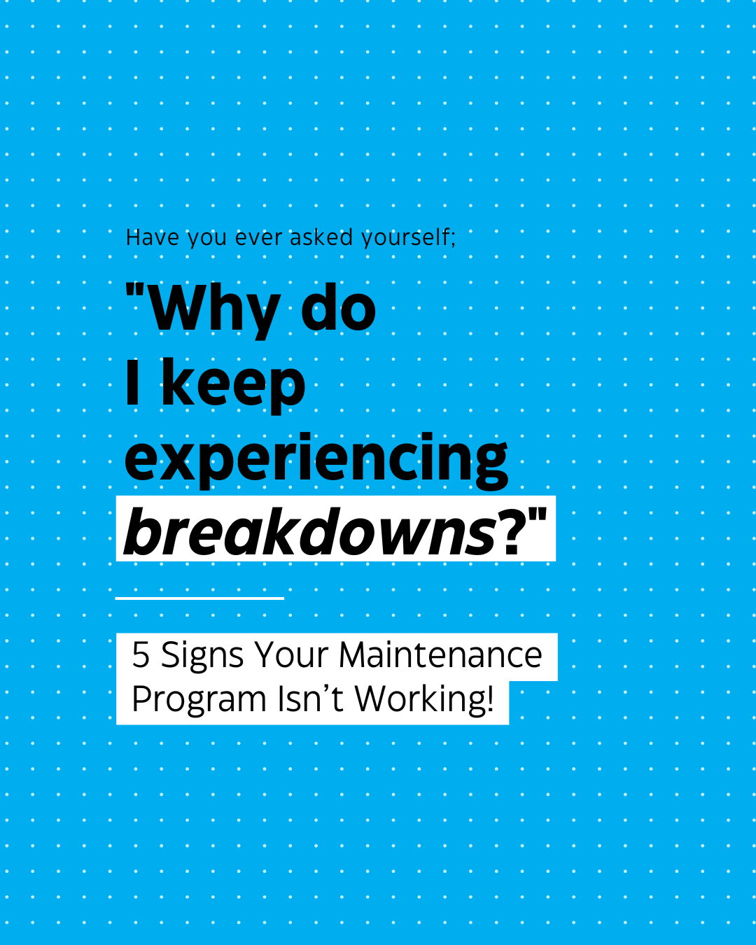 5 Signs Your Preventative Maintenance Program Isn’t Working For Your ...
